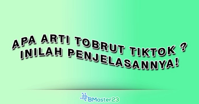 Tobrut Artinya Memahami Kata Gaul Yang Sering Digunakan About Jatim 